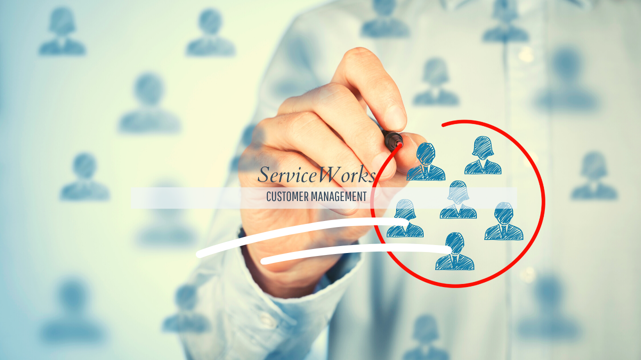 Step-by-Step Guide to Customer Management: ServiceWorks Tutorial Series