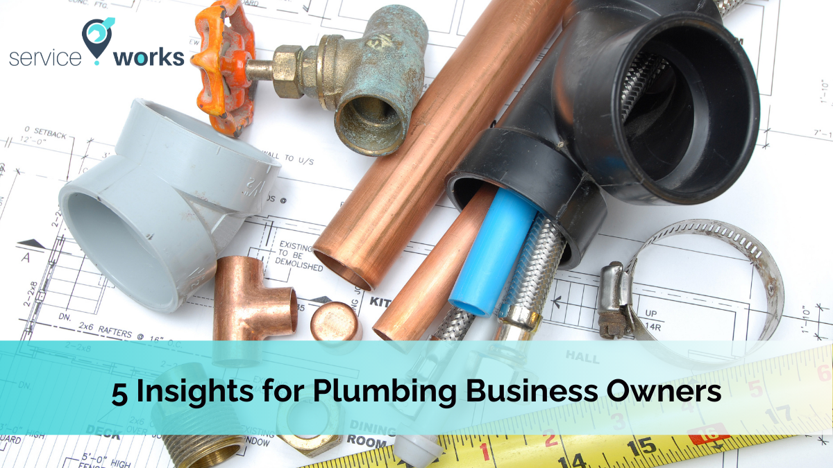 5 Insights for Plumbing Business Owners - ServiceWorks Academy