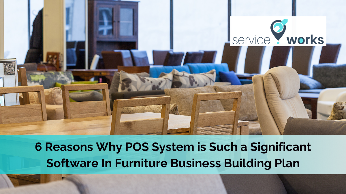 Enhancing Retail Experience with Custom Furniture POS Software