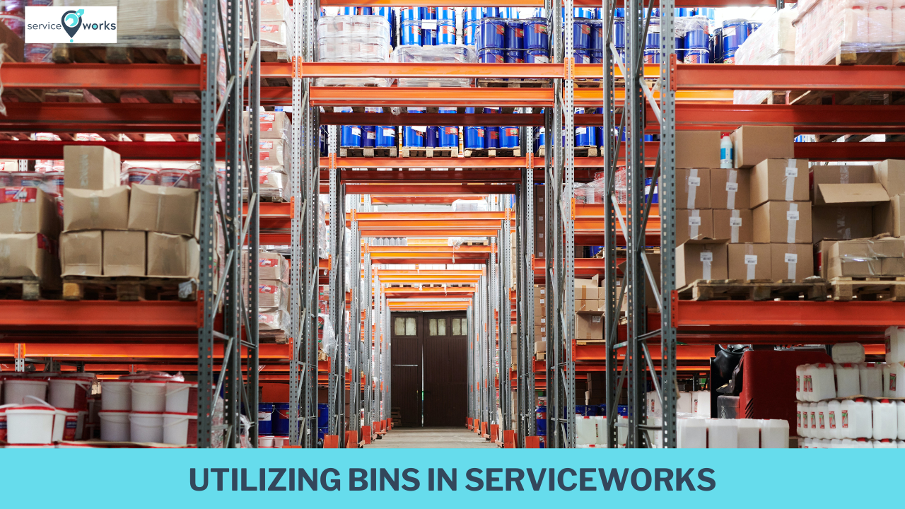 Utilizing Bins In Serviceworks Serviceworks Academy