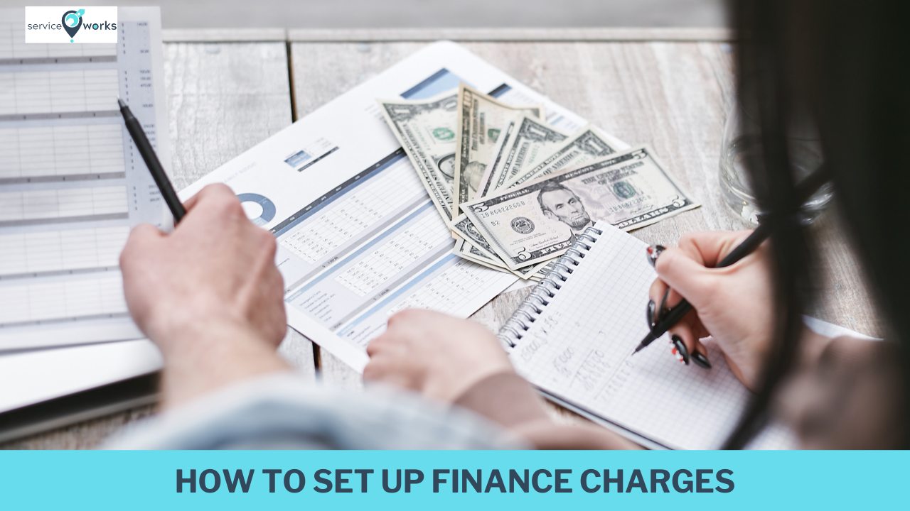 How to Set Up Finance Charges - ServiceWorks Academy