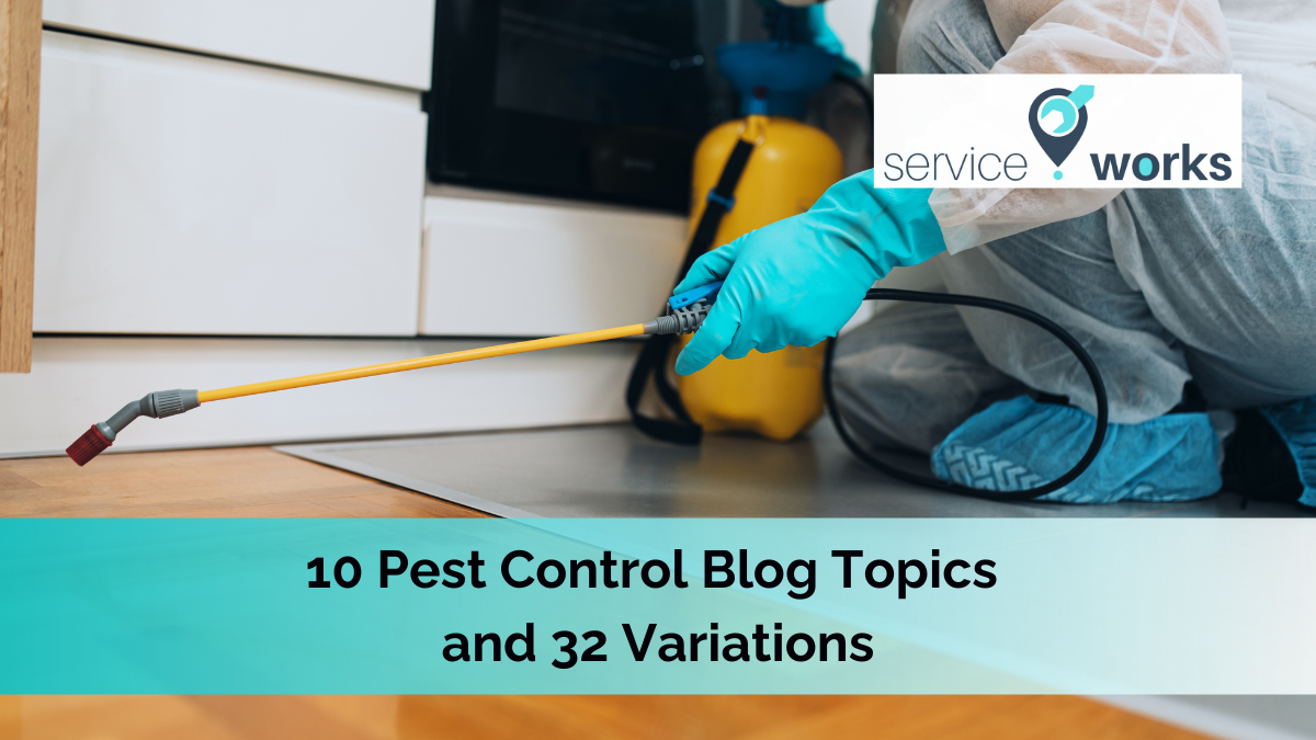 10 Pest Control Blog Topics and 32 Variations