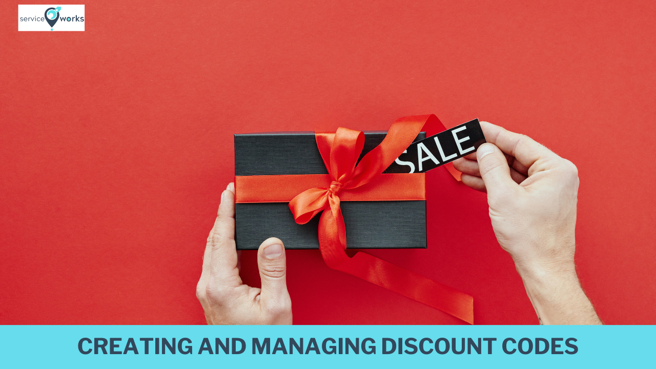 Creating and Managing Discount Codes - ServiceWorks Academy