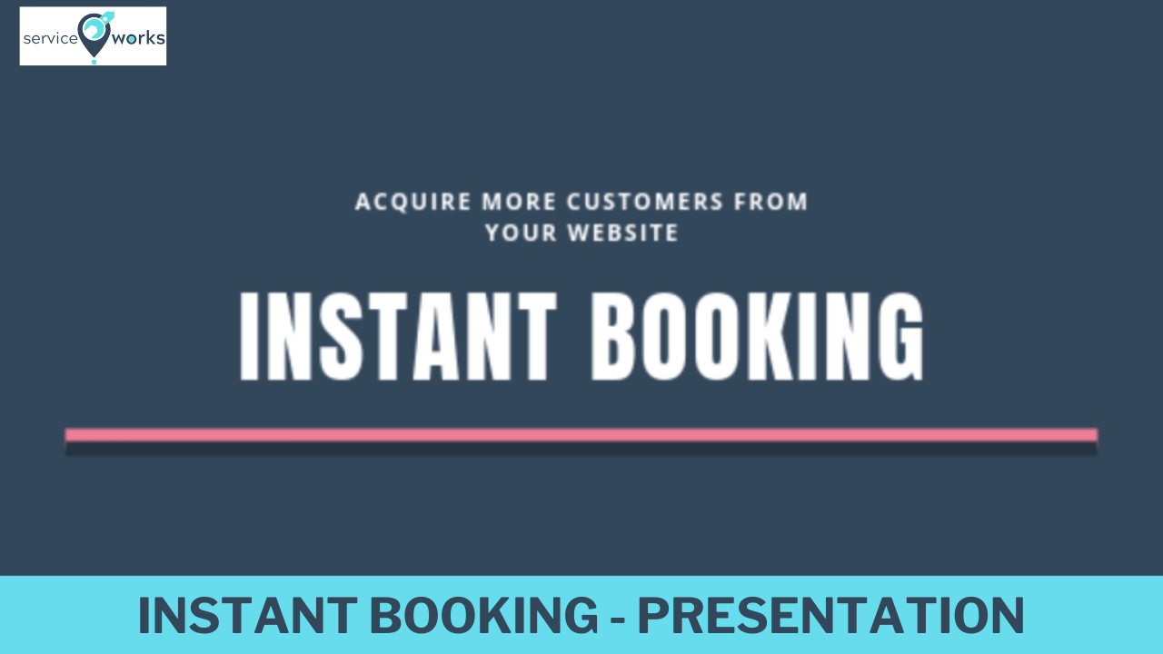 Instant Booking Presentation Serviceworks Academy