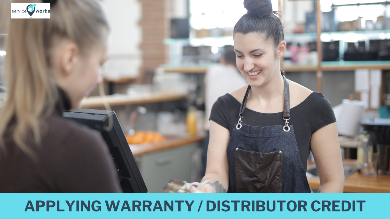 Applying Warranty / Distributor Credit - ServiceWorks Academy
