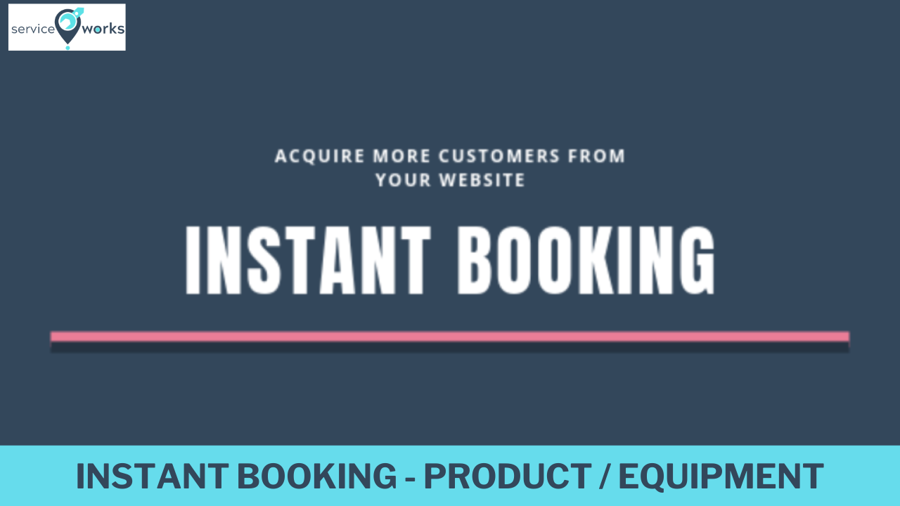 Instant Booking - Product/Equipment - ServiceWorks Academy