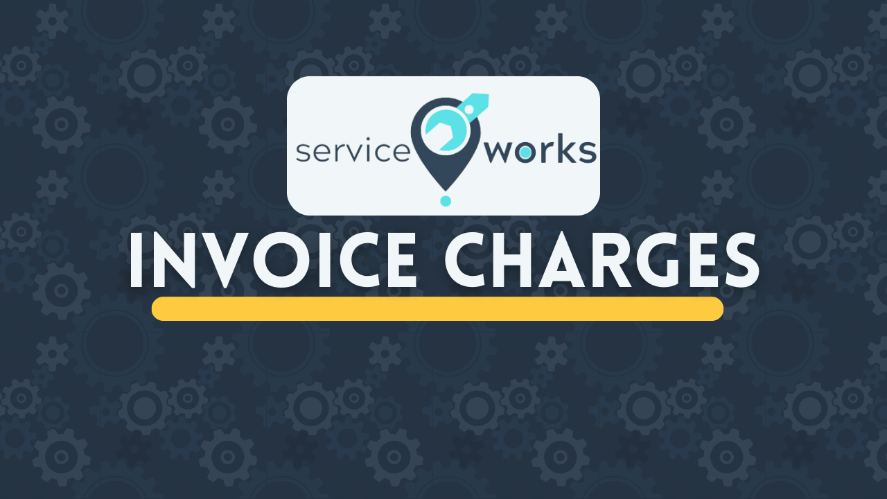 Invoice Charges - ServiceWorks Academy