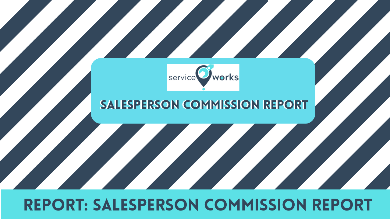 Report: Salesperson Commission Report - ServiceWorks Academy