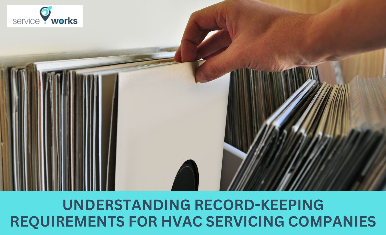 Understanding Record-Keeping Requirements for HVAC Servicing Companies ...