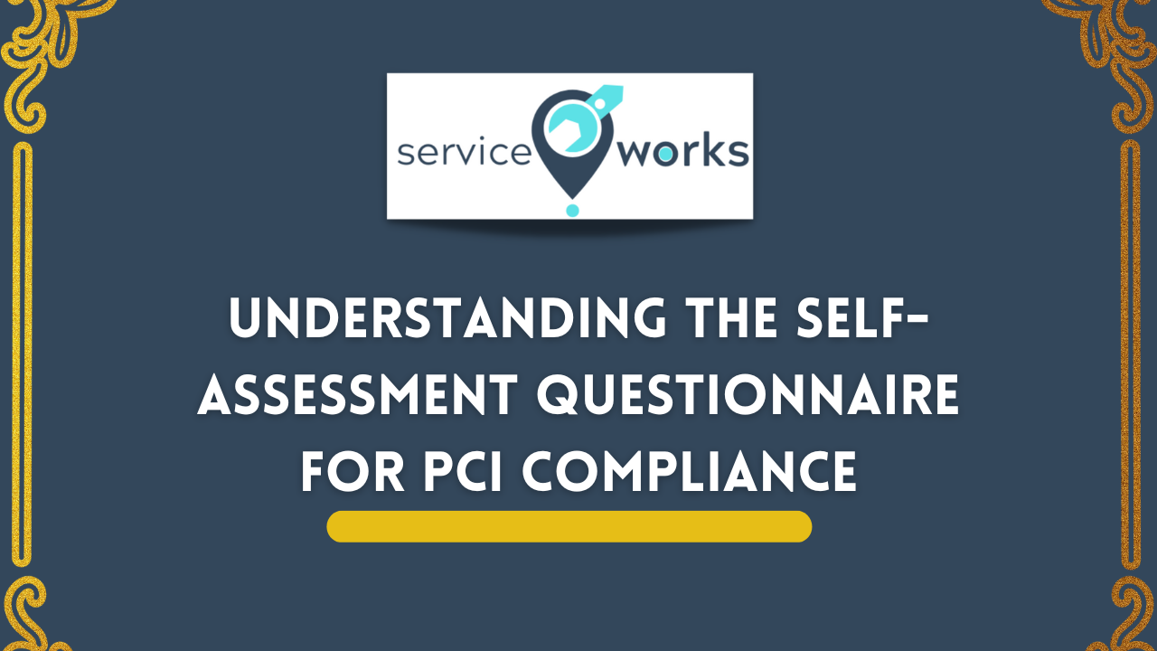 PCI COMPLIANCE SELF ASSESSMENT QUESTIONNAIRE SAQ Technical ...