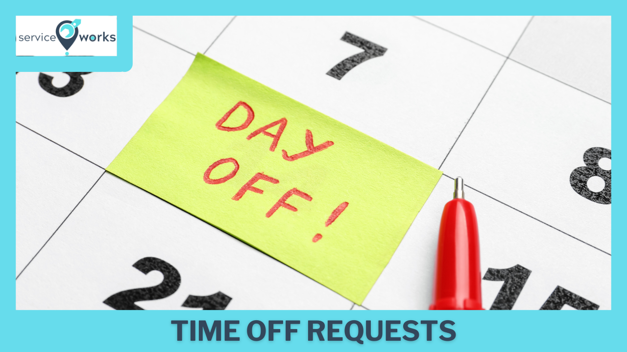 Time Off Requests - ServiceWorks Academy