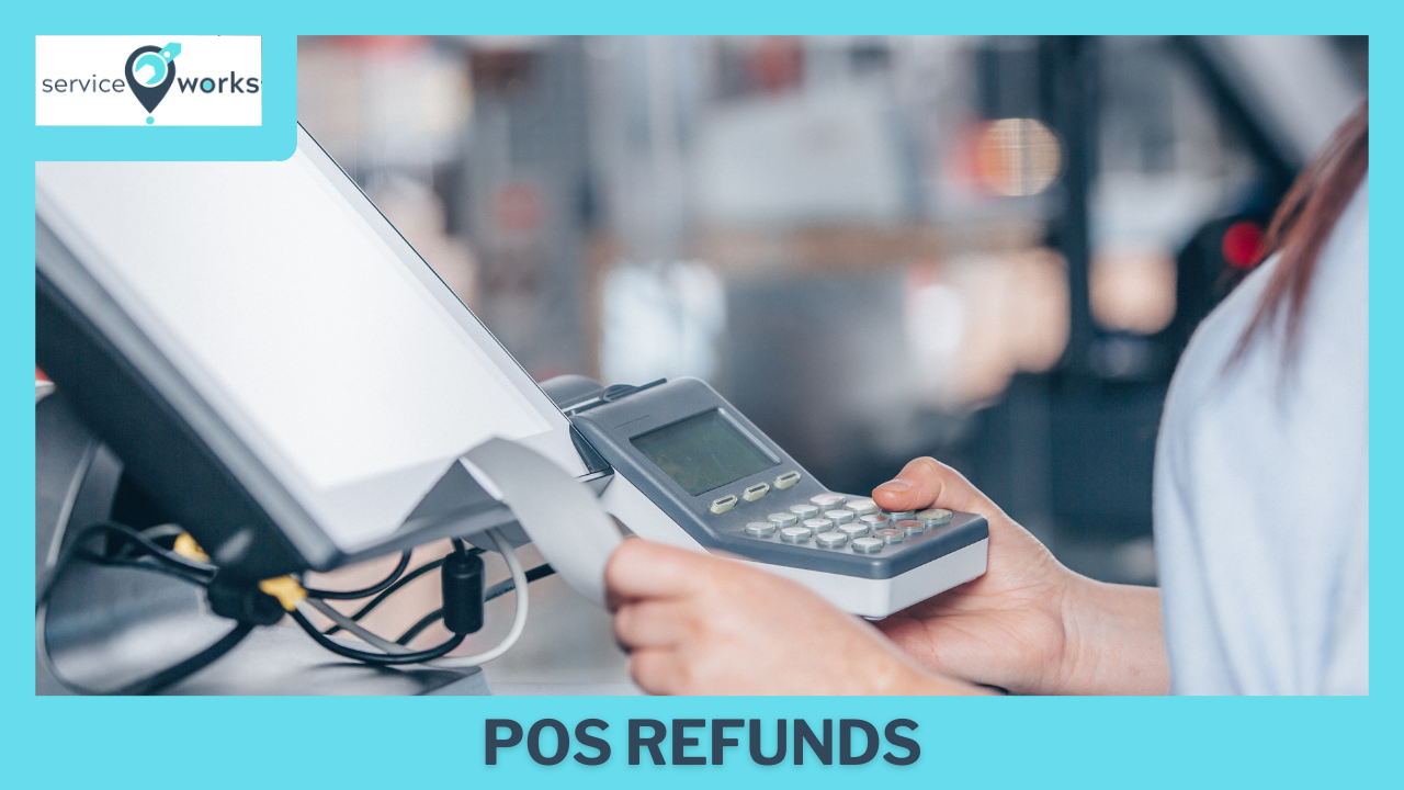 POS Refunds - ServiceWorks Academy