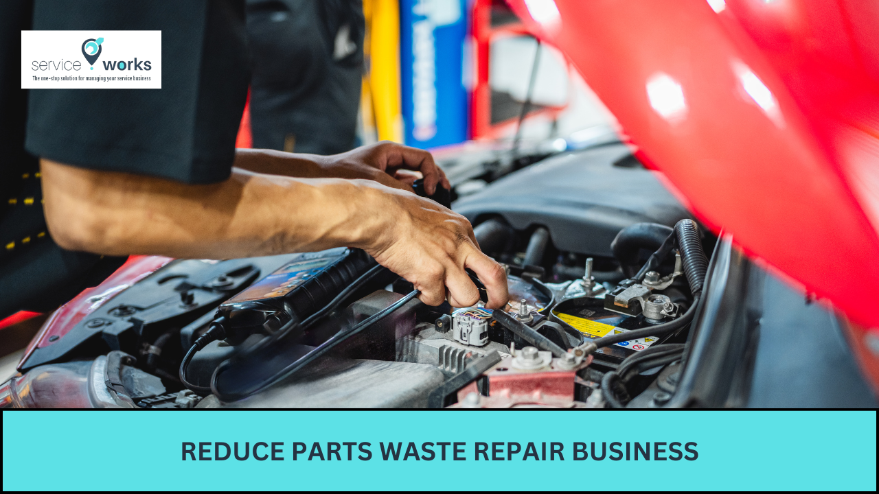 Reduce Parts Waste Appliance Repair Business - ServiceWorks Academy